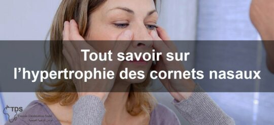 Cornets Nasaux : causes, symptômes et traitements